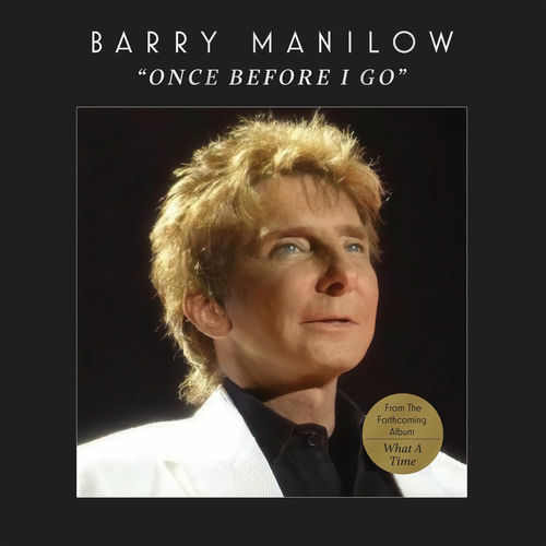 Barry Manilow | Once Before I Go